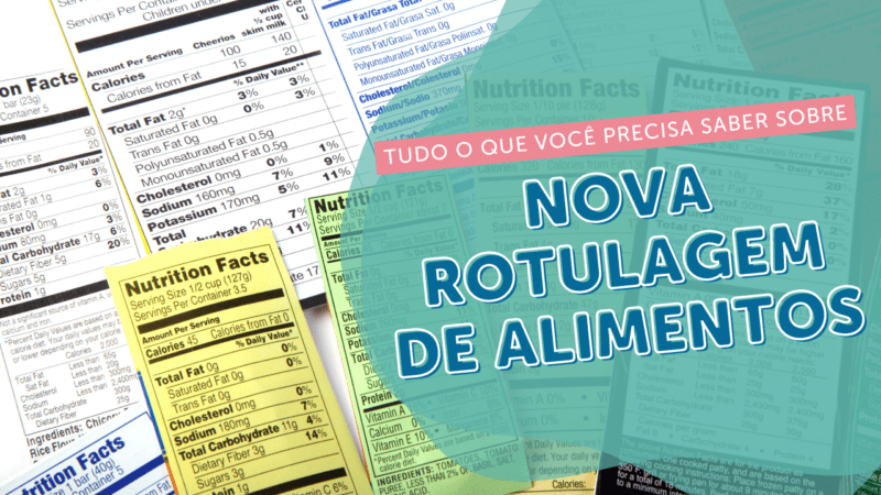 Rótulos dos alimentos: como ler e quais as novas regras?