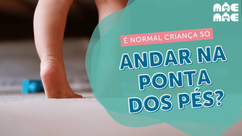 Andar na ponta dos pés: é um comportamento normal?